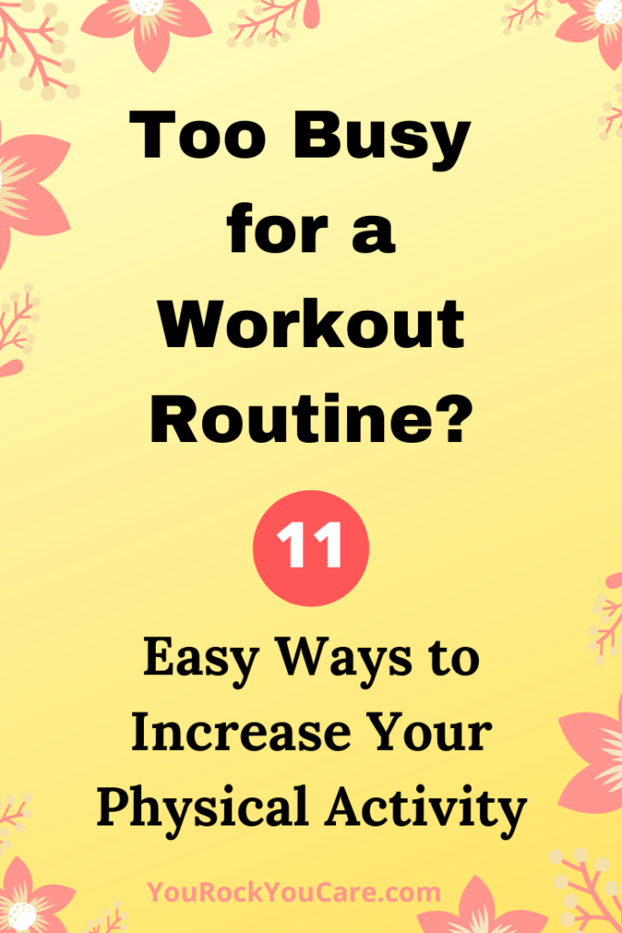 Too Busy to Workout? The SIMPLEST Way to Increase Physical Activity Can ...